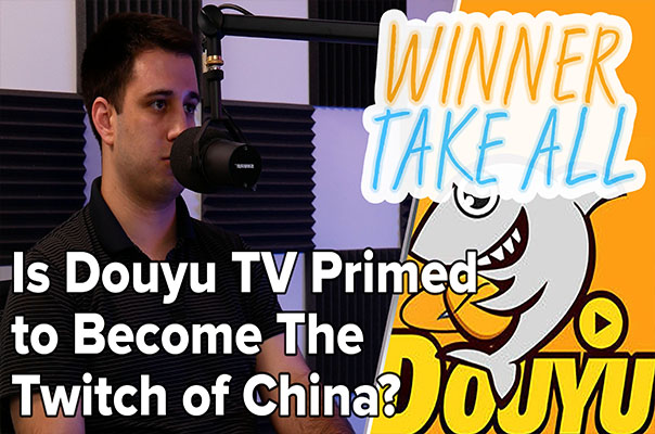 Is Douyu TV Primed to Become The Twitch of China?