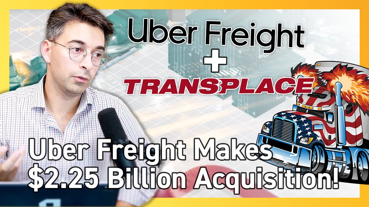 Uber Freight's $2.25B Logistics Management Acquisition of Transplace 🚚